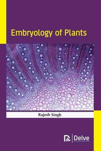 Embryology of Plants: Singh, Rajesh: 9781773610597: Amazon.com: Books