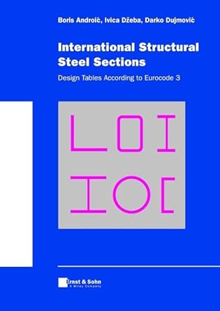 International Structural Steel Sections: Design Tables According to ...
