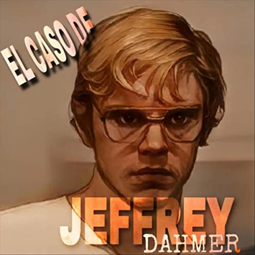 Play El Caso de Jeffrey Dahmer by Ivangel Music on Amazon Music