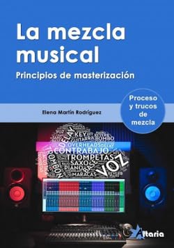 Amazon.com: LA MEZCLA MUSICAL: PRINCIPIOS DE MASTERIZACION ...