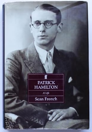 Patrick Hamilton: A Life : French, Sean: Amazon.co.uk: Books