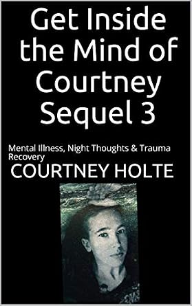 Get Inside the Mind of Courtney Sequel 3: Mental Illness, Night ...