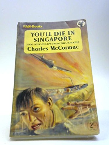 You'll Die in Singapore: Charles McCormac: 9780330104524: Amazon.com: Books