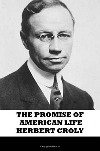 The Promise of American Life: Croly, Herbert: 9781482729795: Amazon.com ...