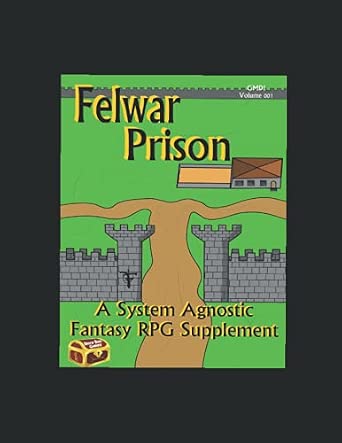 Felwar Prison: GM Drop In's Volume 1 (Game Master Drop Ins): Koch ...