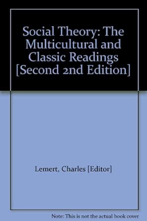Social Theory: The Multicultural and Classic Readings [Second 2nd Edition]: Charles Lemert ...