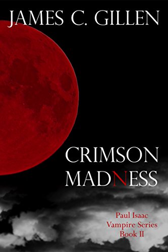 Amazon.com: Crimson Madness (The Paul Isaac Vampire Series Book 2 ...
