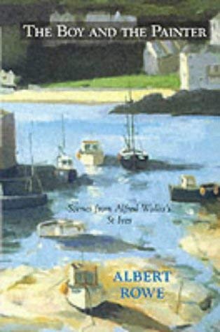 The Boy and the Painter: Rowe, Albert: 9781873951422: Amazon.com: Books