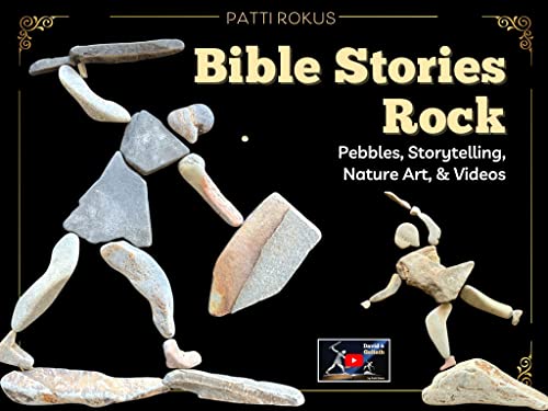 Bible Stories Rock: Pebbles, Heroes, Nature Art, & Videos (Collection ...