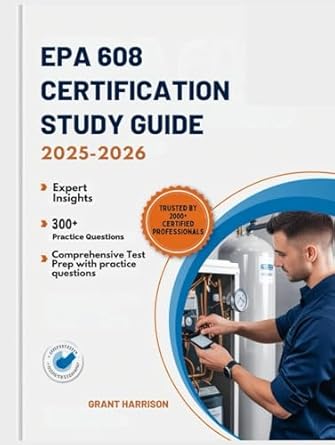 EPA 608 CERTIFICATION STUDY GUIDE 2025-2026: A Comprehensive Test Prep ...