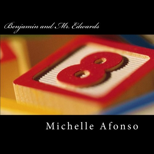 Benjamin and Mr. Edwards: Afonso, Michelle S.: 9781484058640: Amazon ...