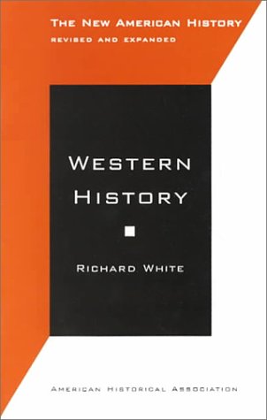 Western History (The New American History Series): White, Richard ...