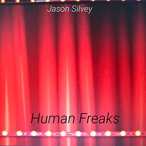 Amazon.com: Human Freaks : Jason Silvey: Digital Music