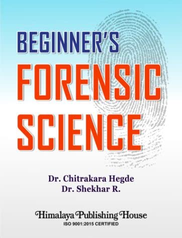 Beginner's Forensic Science : Dr. Chitrakara Hegde, Dr. Shekhar R ...
