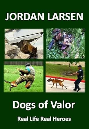 Amazon.com: Dogs of Valor (Real Life Real Heroes Book 3) eBook : Larsen ...