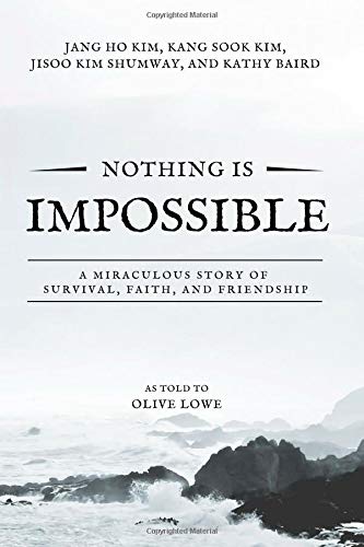 Nothing Is Impossible: A Miraculous Story of Survival, Faith, and ...