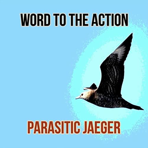 Riproduci Parasitic Jaeger di Word to the Action su Amazon Music