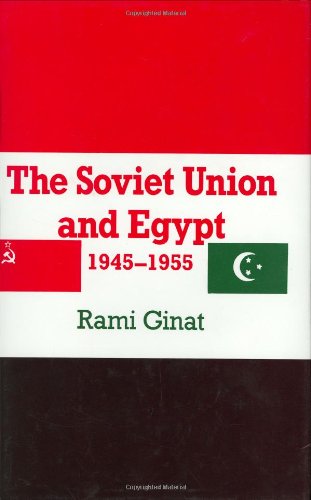 The Soviet Union and Egypt, 1945-1955: Ginat, Rami: 9780714634869 ...