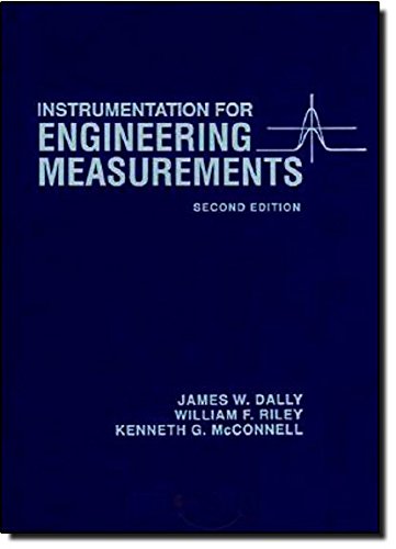 Instrumentation for Engineering Measurements: Dally, James W., Riley ...