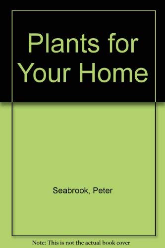 Amazon.co.jp: Plants for Your Home : Seabrook, Peter, Rochford, Thomas: 洋書