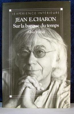 SUR LA BARQUE DU TEMPS: CHARON, JEAN-E: Amazon.com: Books