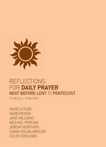Reflections for Daily Prayer: 15 February - 22 May 2010: Lent to ...