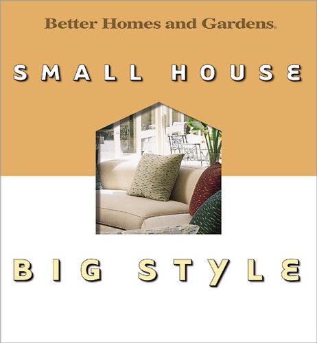 Small House, Big Style (Better Homes & Gardens (Paperback)): Tincher ...
