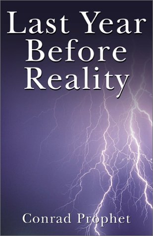 Last Year Before Reality: Prophet, Conrad: 9780738866550: Amazon.com: Books