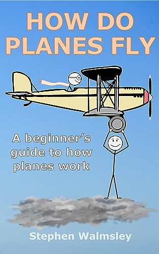 How Do Planes Fly: A beginner's guide to how planes work eBook ...