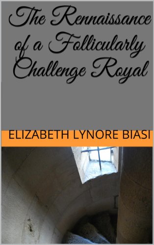 The Renaissance of a Follicularly Challenge Royal (The Renaissance of ...