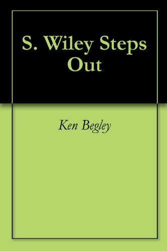 S. Wiley Steps Out eBook : Begley, Ken: Amazon.ca: Kindle Store
