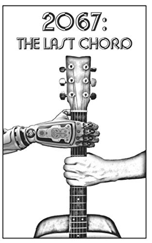 Amazon.com: 2067:The Last Chord: 9781080771561: Mukazhanov, Kuanysh: Books