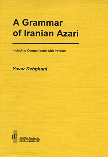 A Grammar of Iranian Azari: Yavar Dehghani: 9783895869914: Amazon.com ...