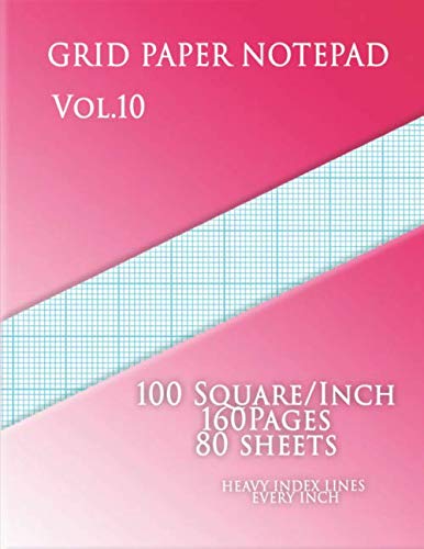 Graph Paper Notepad Vol.10 : 100 Squares/Inch,160 pages,80 sheets heavy ...