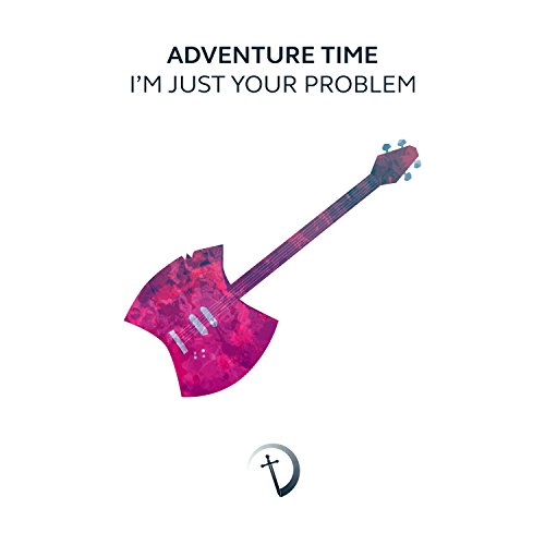 Play I'm Just Your Problem (From "Adventure Time") [Orchestrated] by The Marcus Hedges Trend ...