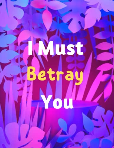 I Must Betray You Summary, Characters and Themes