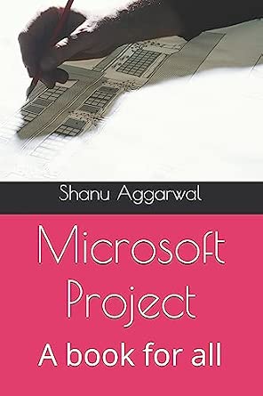 Microsoft Project: A book for all: Aggarwal, Mr Shanu: 9781530658497 ...