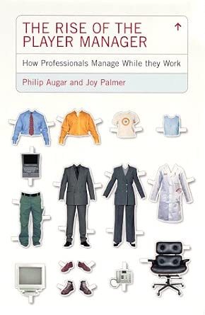 Rise Of The Player Manager: How Professionals Manage While They Work ...