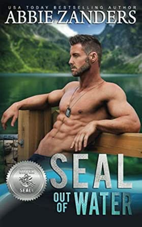 SEAL Out of Water (Silver SEALs): Zanders, Abbie, Sisters, Suspense ...