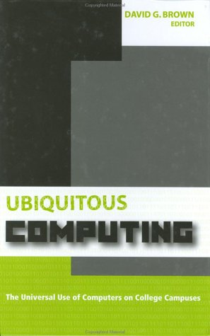 Buy Ubiquitous Computing: The Universal Use of Computers on College ...