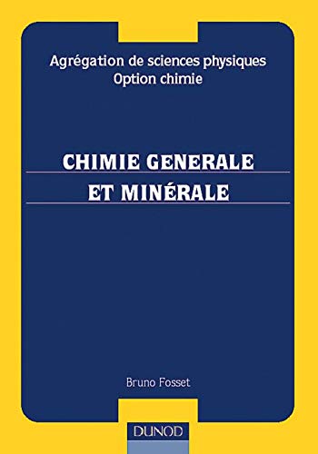 chimie generale et minerale: agregation sc. physiques : Fosset, Bruno ...