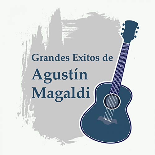 Amazon.com: Grandes Éxitos de Agustín Magaldi : Agustin Magaldi ...