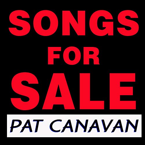 Amazon.com: Songs for Sale : Pat Canavan: Digital Music