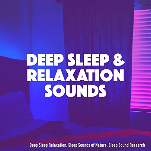 Play Deep Sleep & Relaxation Sounds by Deep Sleep Relaxation, Sleep ...