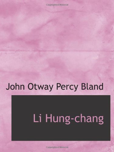 Amazon.com: Li Hung-chang: 9781113064080: Otway Percy Bland, John: Books