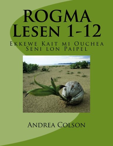 ROGMA Lesen 1-12: Ekkewe Kait mi Ouchea Seni lon Paipel: Colson, Andrea ...