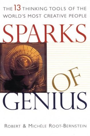 Sparks of Genius: The Thirteen Thinking Tools of the World's Most ...
