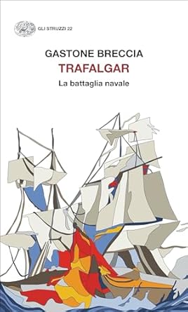 Trafalgar: La battaglia navale (Italian Edition) eBook : Breccia ...