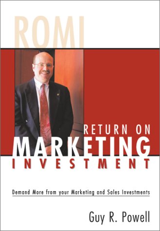 Return on Marketing Investment: Guy R. Powell: 9780971859814: Amazon ...