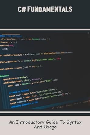 C# Fundamentals: An Introductory Guide To Syntax And Usage: Wallenda ...